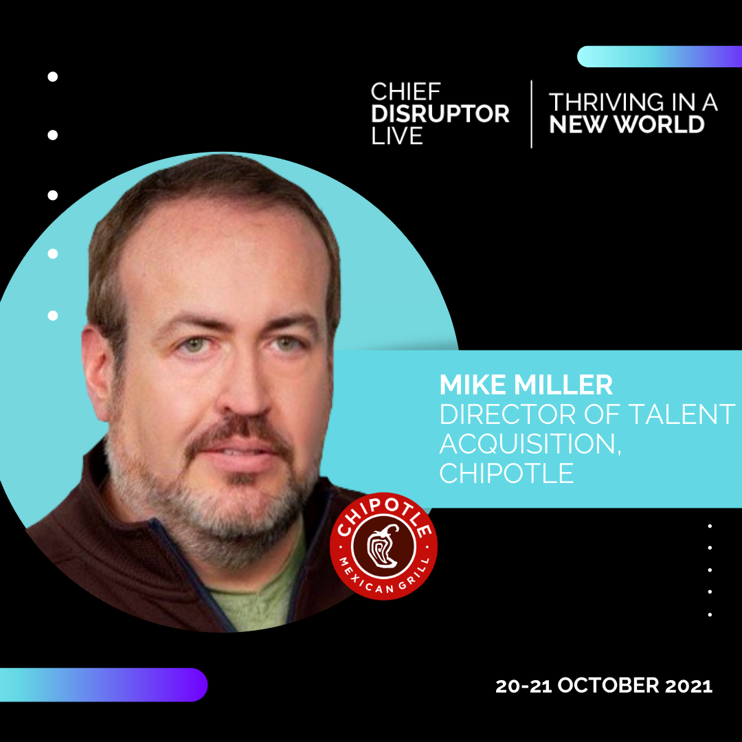 Find out more about Mike Miller, Director of Talent Acquisition, Chipotle
